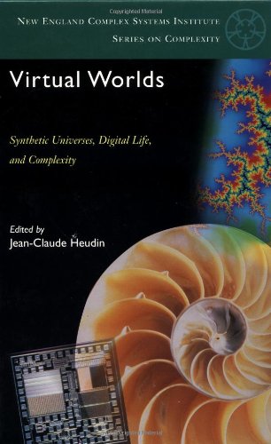 Virtual Worlds: Synthetic Universes, Digital Life, And Complexity ...