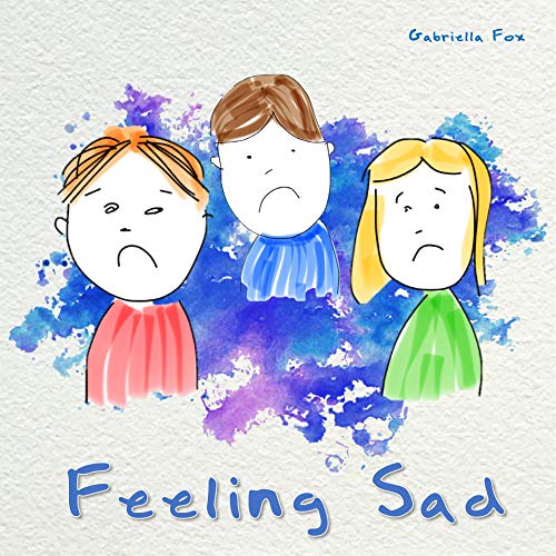 Amazon.com: Feeling Sad Social Story (Feelings and Emotions Book 1 ...