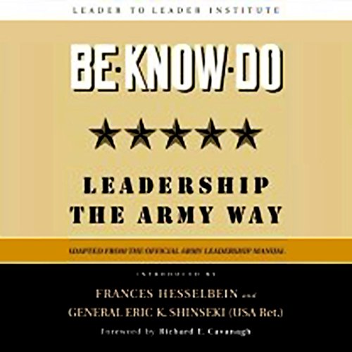 Be-Know-Do: Leadership the Army Way (Audio Download): The Leader to ...