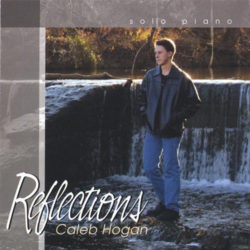Hogan, Caleb - Reflections - Amazon.com Music