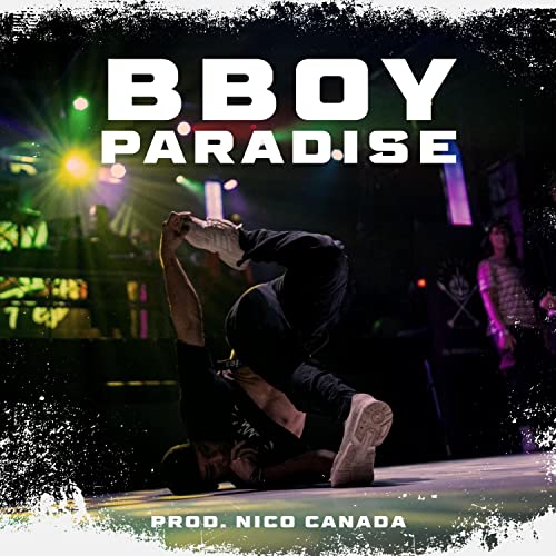 Écouter B Boy Paradise par Nico Canada sur Amazon Music Unlimited