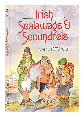 Irish Scalawags and Scoundrels: O'Griofa, Mairtin: 9780806959634 ...