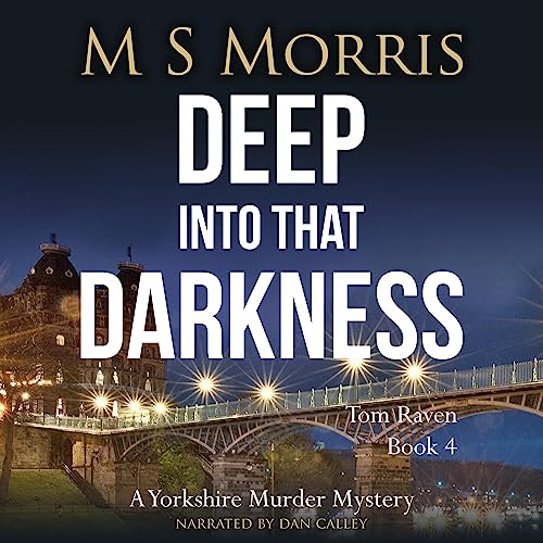 Deep into That Darkness: DCI Tom Raven Crime Thrillers, Book 4 (Audio ...