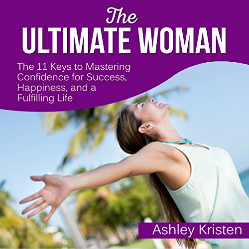 Amazon.com: The Ultimate Woman: The 11 Keys to Mastering Confidence for ...