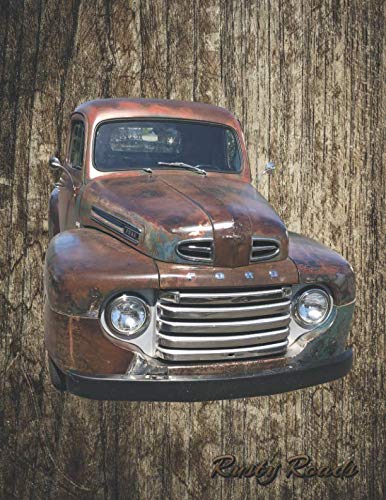 Rusty Roads: 1948 Ford Truck Journal 100 Lined Pages Featuring Ole Rusty Pickup on the Cover ...