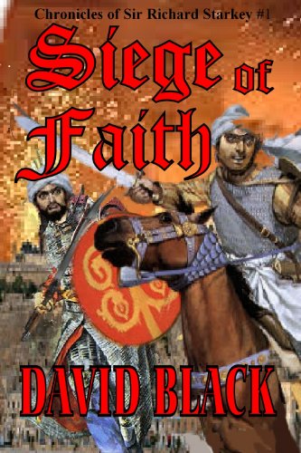 Siege of Faith (The Chronicles of Sir Richard Starkey Book 1) - Kindle ...