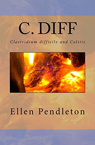 C. diff: Clostridium difficile and Colitis - Kindle edition by ...