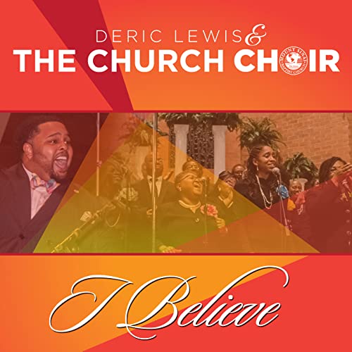 Play I Believe - Single by Deric Lewis & The Church Choir on Amazon Music
