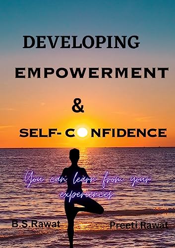 Developing Empowerment and Self-confidence: You can learn from your ...
