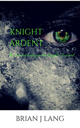 Knight Ardent: The Second Entry in the Knight's Journal eBook : Lang ...
