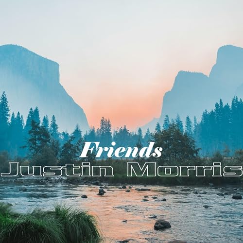 Friends von Justin Morris auf Amazon Music Unlimited