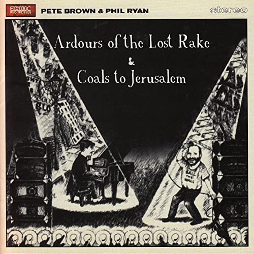 Ardours of the Lost Rake & Coals to Jerusalem by Pete Brown & Phil Ryan ...