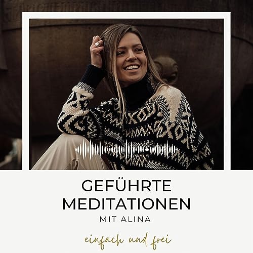 Geführte Meditationen | einfach und frei : Alina Isabel: Amazon.de: Bücher