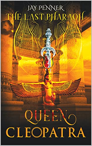 Queen Cleopatra : The Last Pharaoh Book II eBook : Penner, Jay: Amazon ...