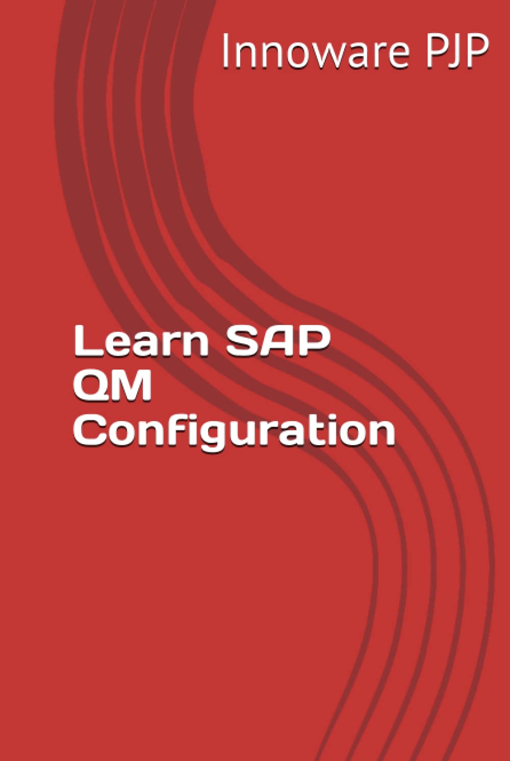 Amazon.com: Learn SAP QM Configuration: 9798387183102: PJP, Innoware: Books