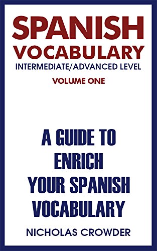 Spanish Vocabulary Intermediate/Advanced Level: A Guide To Enrich Your ...