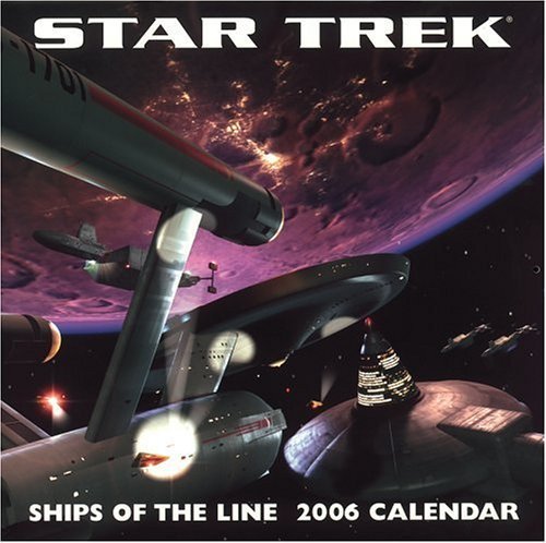 Star Trek 2006 Calendar: Ships of the Line (Star Trek Ships of the Line ...