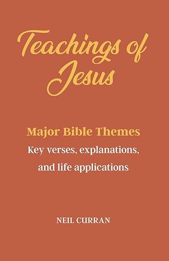 Teachings of Jesus: Major Bible Themes: Curran, Neil T: 9780964848610 ...