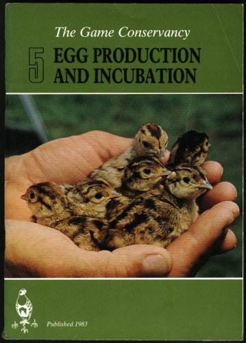 Egg production and incubation (Game Conservancy's advisory guides ...