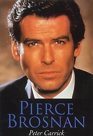 Pierce Brosnan: peter-carrick: 9780709070283: Amazon.com: Books