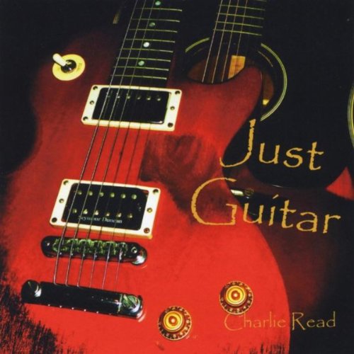Amazon.com: Just Guitar : Charlie Read: Digital Music