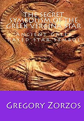 Buy The Secret Symbolism Of The Greek Vergina Star: Ancient Greek Rayed ...