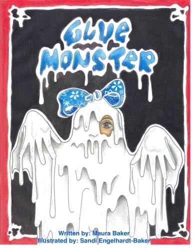 The Glue Monster: Baker, Maura, Baker, Sandi: 9781523721610: Amazon.com ...