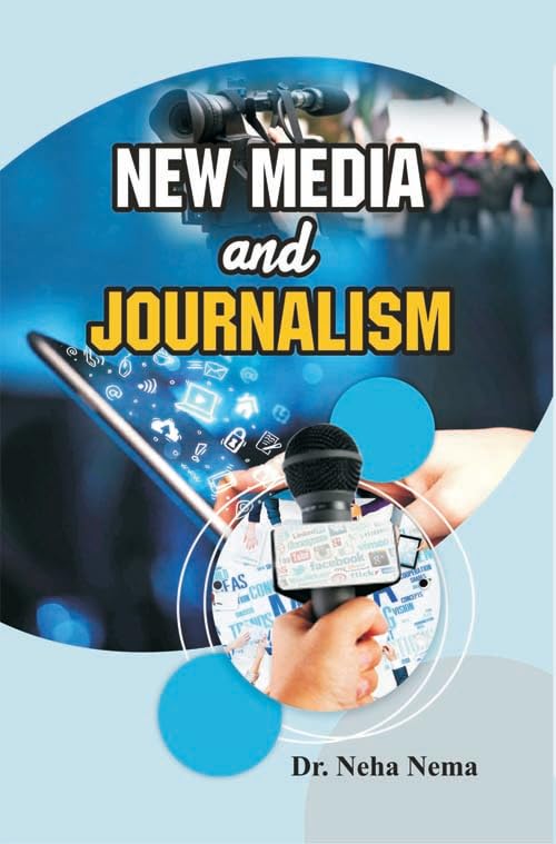 New Media and Journalism : Dr. Neha Nema: Amazon.in: Books