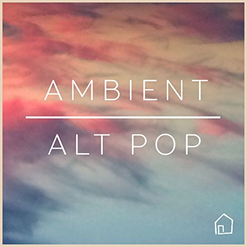 Amazon Music - Various ArtistsのAmbient Alt Pop - Amazon.co.jp