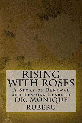 Rising With Roses: A Story of Renewal and Lessons Learned - Kindle ...
