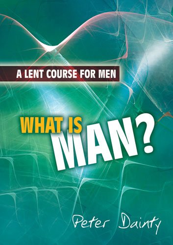 Peter Dainty-What is Man?-Christian Books: Amazon.co.uk: Peter Dainty ...