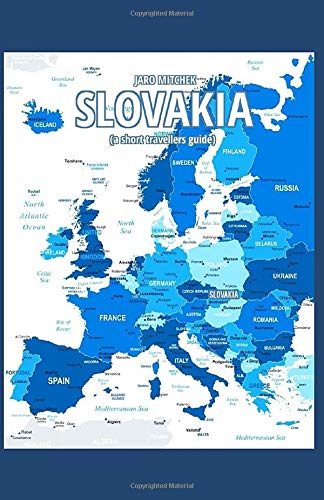 SLOVAKIA: a short travellers guide: Mitchek, Jaro: 9781794586383 ...