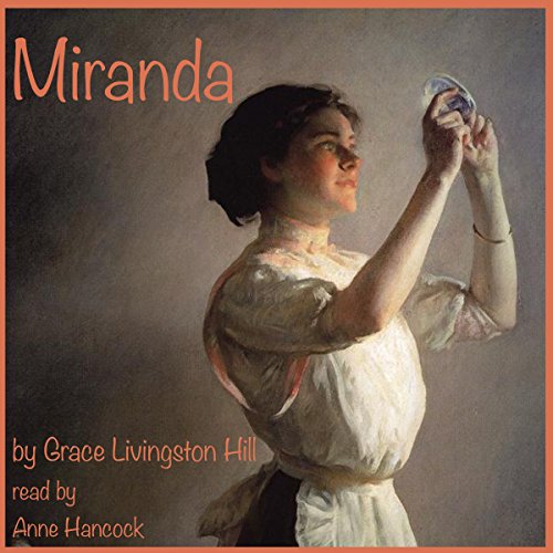 Amazon.com: Miranda (Audible Audio Edition): Grace Livingston Hill ...