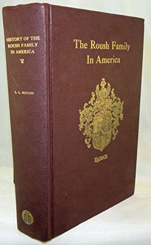 The Roush Family in America: Lester Leroy Roush: Amazon.com: Books