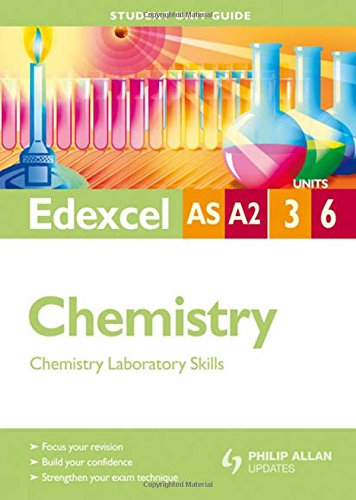 Edexcel AS/A-level Chemistry: Unit 3 & 6: Chemistry Laboratory Skills ...