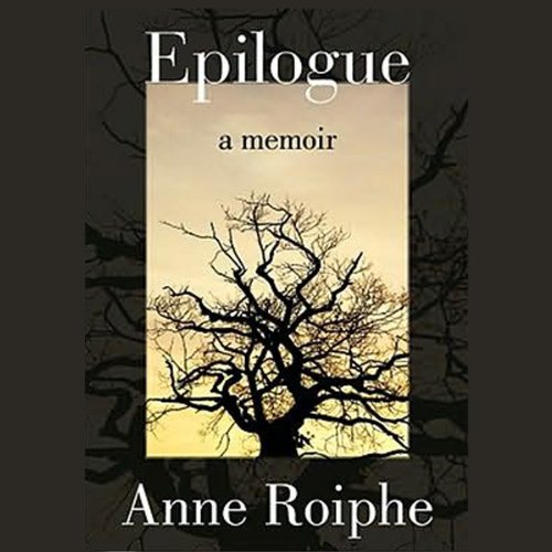 Amazon.com: Epilogue: A Memoir (Audible Audio Edition): Anne Roiphe ...
