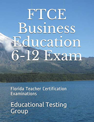 FTCE Business Education 6-12 Exam: Florida Teacher Certification ...
