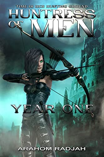 YEAR ONE: HUNTRESS OF MEN - BOOK 11 - Kindle edition by Radjah, Arahom ...