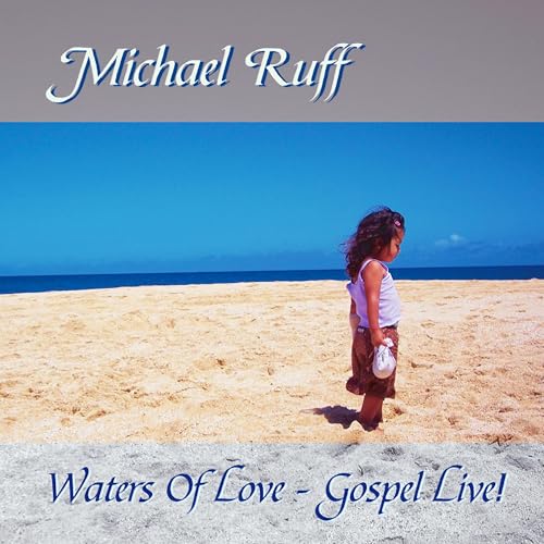 Amazon.com: Waters Of Love Gospel LIVE! (Remastered) : Michael Ruff ...