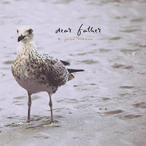 Amazon MusicでJoshua HickmanのDear Fatherを再生する