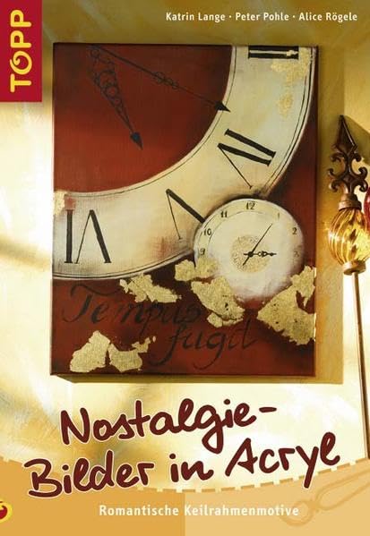 Nostalgie-Bilder in Acryl: Romantische Keilrahmenmotive : Lange, Katrin ...