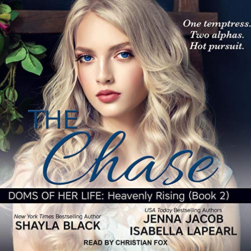 The Chase: Doms of Her Life: Heavenly Rising Series, Book 2 (Audio ...