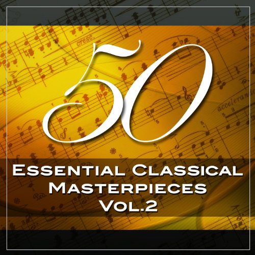 Reproducir 50 Essential Classical Masterpieces, Vol. 2 de VARIOUS ...