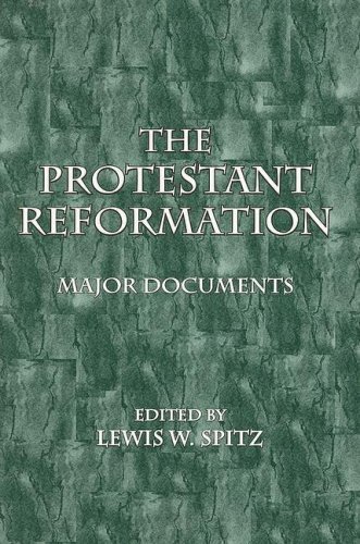 By Lewis W. Spitz - Protestant Reformation: Major Documents: Lewis ...