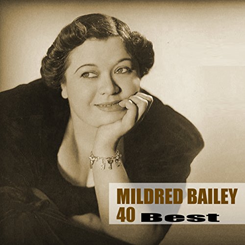 Amazon.com: 40 Best : Mildred Bailey: Digital Music