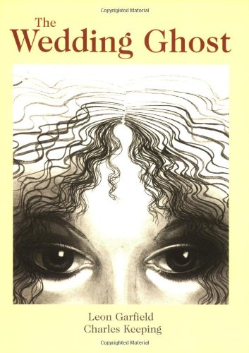 The Wedding Ghost: Garfield, Leon, Keeping, Charles: 9780192723956 ...
