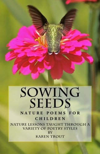 Sowing Seeds: Nature Poems for Children: nature lessons taught through ...