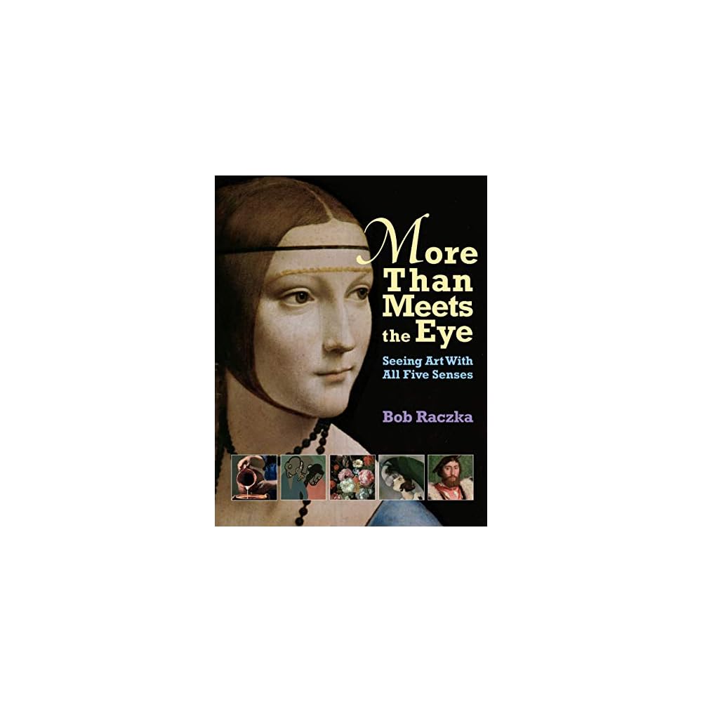 Buy More Than Meets the Eye: Seeing Art with All Five Senses (Bob ...