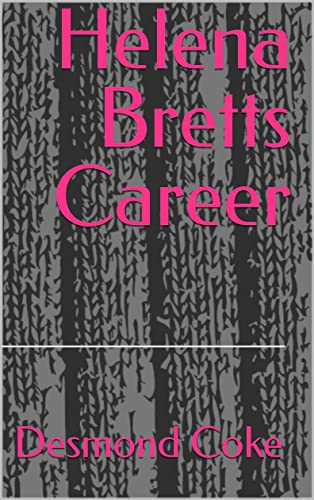 Helena Bretts Career eBook : Coke, Desmond: Amazon.in: Kindle Store