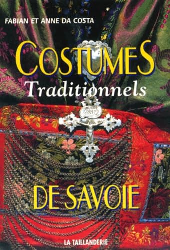 Amazon.com: Costumes traditionnels de savoie: 9782876292024: Anne da ...